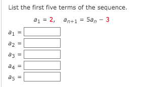 Solved List the first five terms of the sequence. a1 = 2, | Chegg.com
