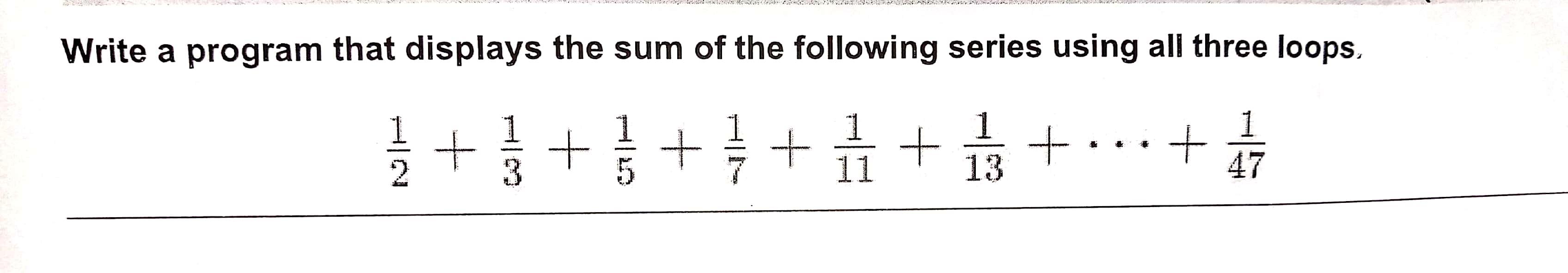 Solved Write a program that displays the sum of the | Chegg.com