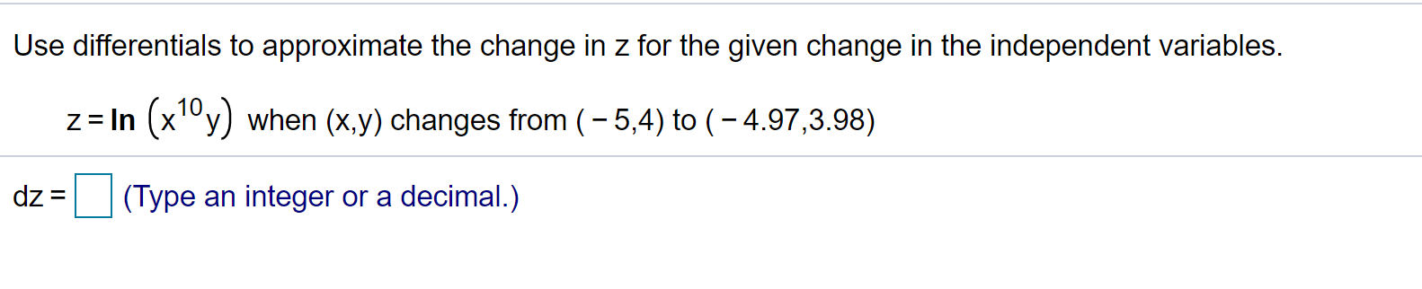 Solved Use differentials to approximate the change in z for | Chegg.com