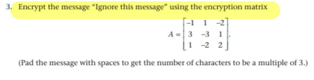 Encrypt the message "Ignore this message" using the | Chegg.com