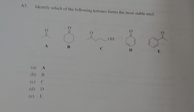 Solved A5. Identify which of the following ketones forms the | Chegg.com
