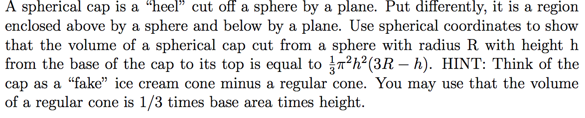 Solved A spherical cap is a “heel” cut off a sphere by a | Chegg.com