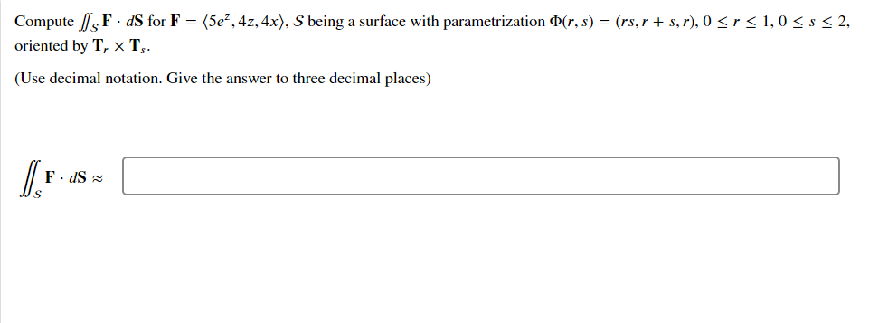 Solved Compute SF.dS for F = (5e², 43, 4x), S being a | Chegg.com