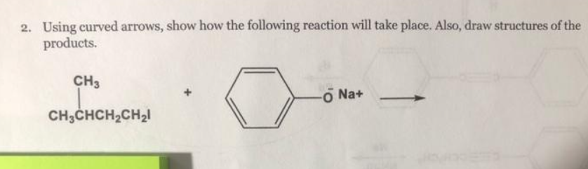 Solved 2. Using curved arrows, show how the following | Chegg.com