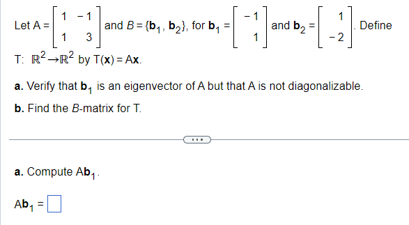 Solved Let A=[11−13] and B={b1,b2}, for b1=[−11] and | Chegg.com