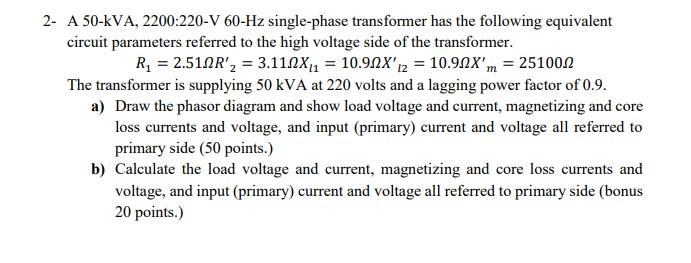Solved 2- A 50-kVA, 2200:220-V 60-Hz single-phase | Chegg.com