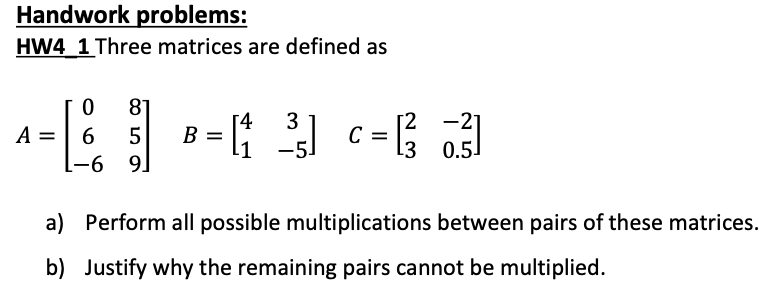Solved Handwork problems: HW4 1 Three matrices are defined | Chegg.com
