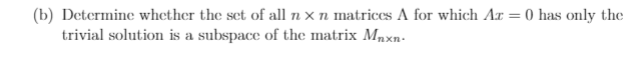 Solved (b) Determine whether the set of all n×n matrices Λ | Chegg.com