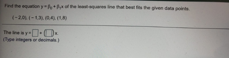 Solved Find the equation y = Bo+Byx of the least-squares | Chegg.com