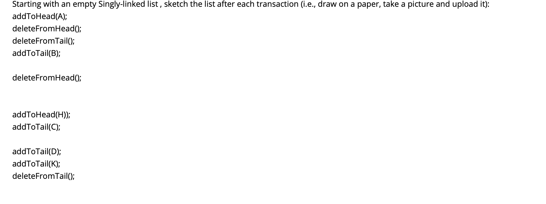 Solved Starting with an empty Singly-linked list, sketch the | Chegg.com