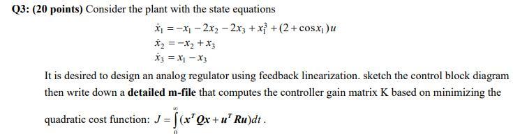 Solved Q3: (20 points) Consider the plant with the state | Chegg.com