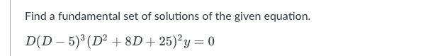 Solved Find a fundamental set of solutions of the given | Chegg.com