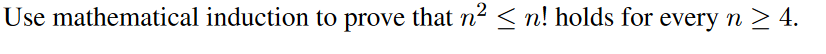 Solved Use mathematical induction to prove that n2 ≤ n! | Chegg.com