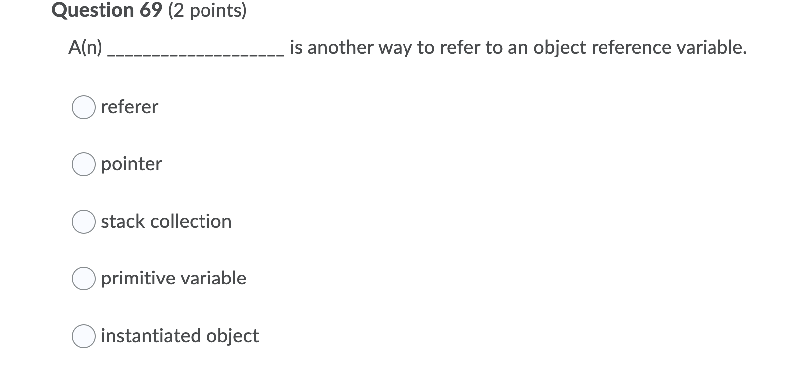 Solved Question 69 (2 points) A(n) is another way to refer | Chegg.com