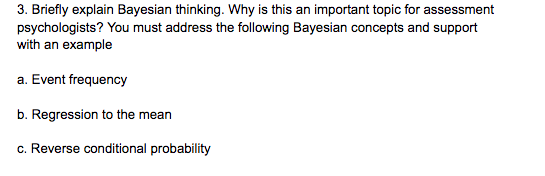 Solved 3. Briefly explain Bayesian thinking. Why is this an | Chegg.com