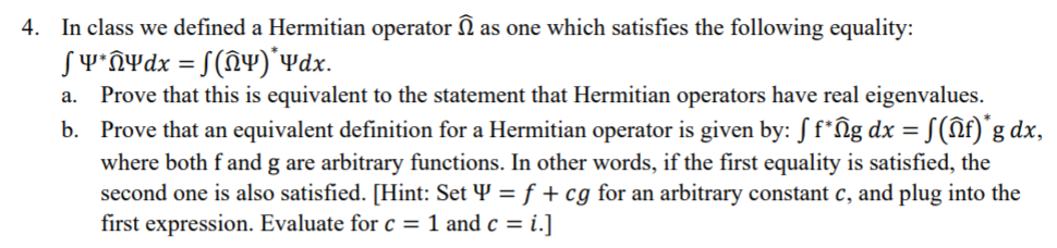 Solved 4. In class we defined a Hermitian operator as one | Chegg.com