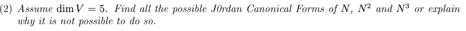 Solved Problem 3. Suppose N is a nilpotent mapping on a | Chegg.com