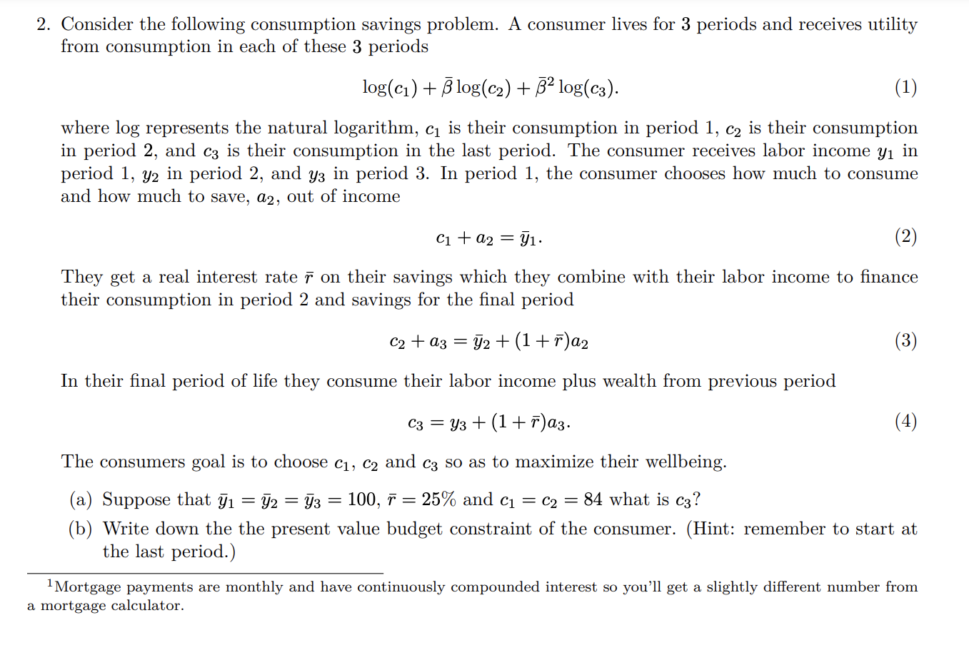 Solved 2. Consider the following consumption savings | Chegg.com