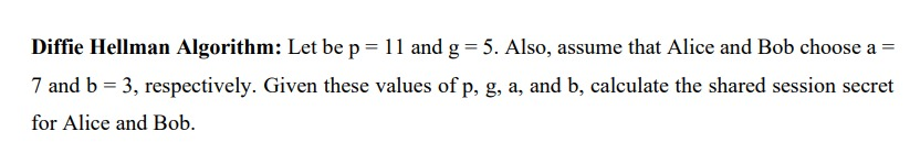 Diffie Hellman Algorithm Let Be P11 and G5
