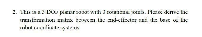 Solved 2. This is a 3 DOF planar robot with 3 rotational | Chegg.com