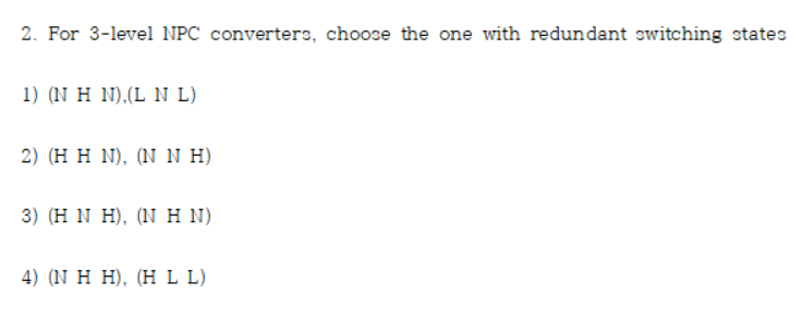 Solved 2. For 3-level NPC converters, choose the one with | Chegg.com