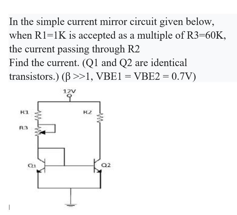 Solved In the simple current mirror circuit given below, | Chegg.com