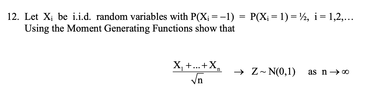 Solved 12. Let Xi be i.i.d. random variables with P(X; =-1) | Chegg.com