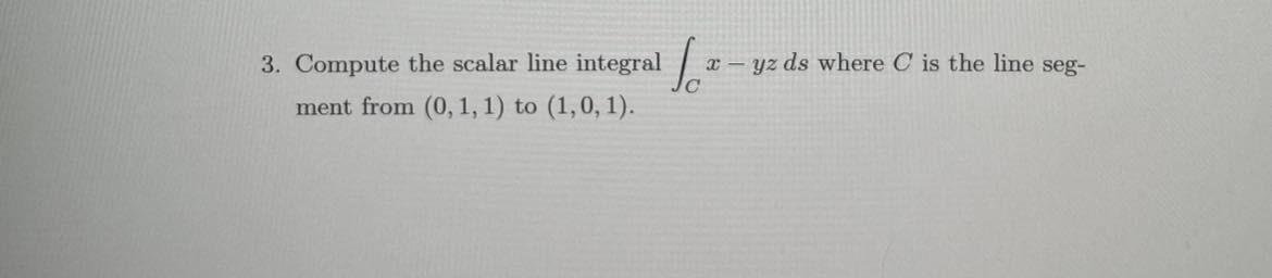 Solved 3. Compute the scalar line integral / 2 - yz ds where | Chegg.com