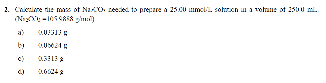 Solved 2. Calculate the mass of Na2CO3 needed to prepare a | Chegg.com