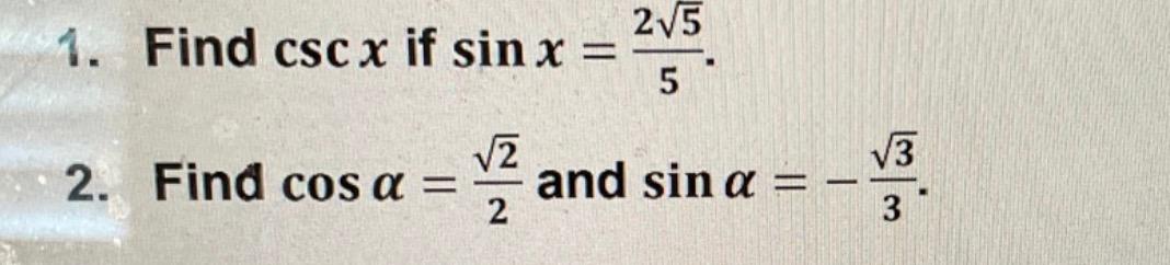 Solved 1. Find cscx if sinx=525. 2. Find cosα=22 and | Chegg.com