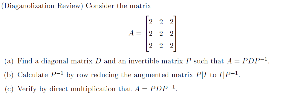 Solved (Diaganolization Review) Consider the matrix (a) Find | Chegg.com
