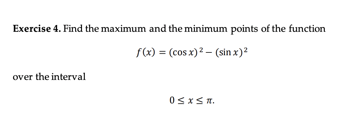 Solved Exercise 4. Find the maximum and the minimum points | Chegg.com