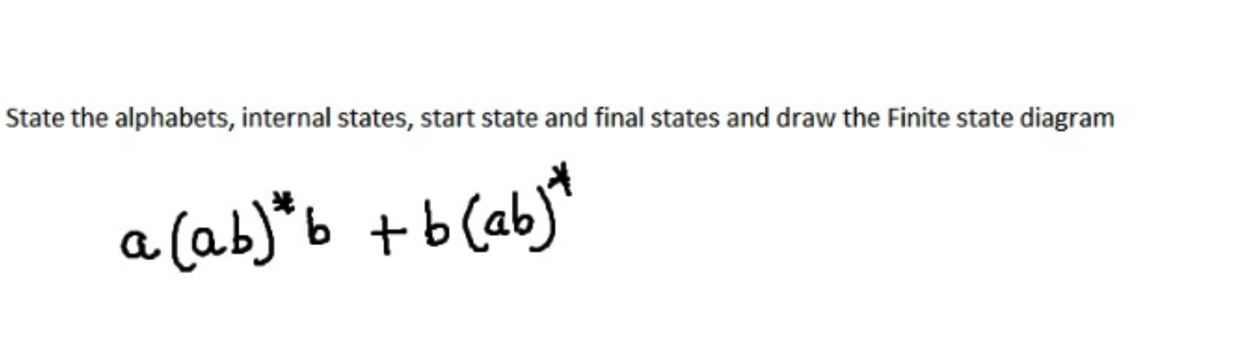 Solved State the alphabets, internal states, start state and | Chegg.com