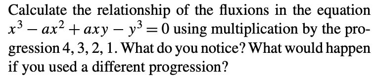 Calculate the relationship of the fluxions in the | Chegg.com