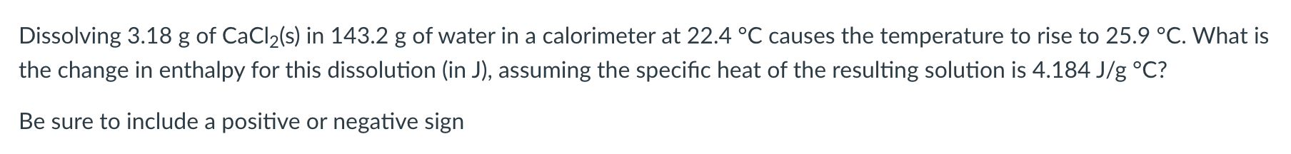 Solved Dissolving 3.18 g of CaCl2( s) in 143.2 g of water in | Chegg.com