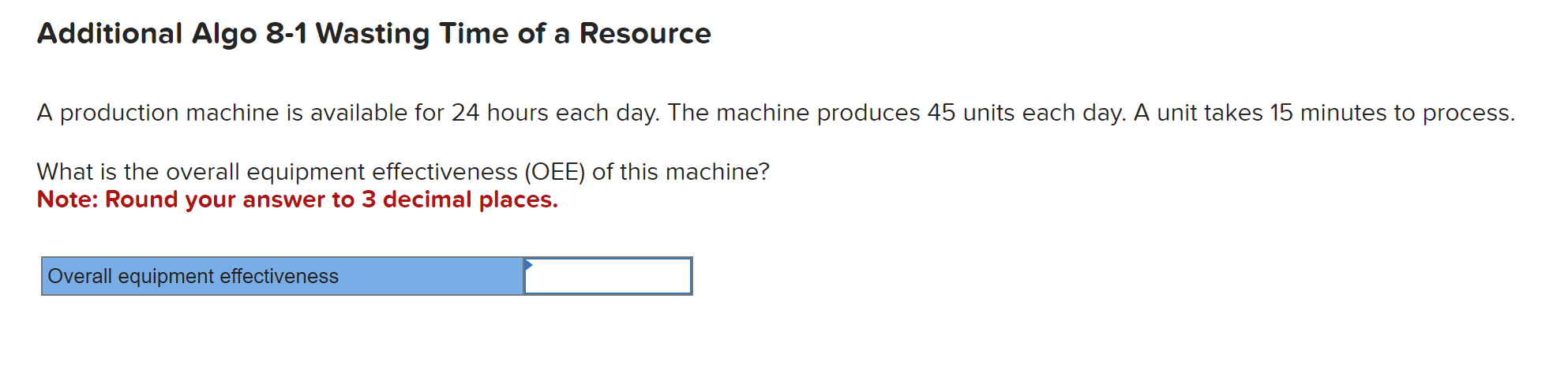 Solved Additional Algo 8-1 Wasting Time of a Resource A | Chegg.com