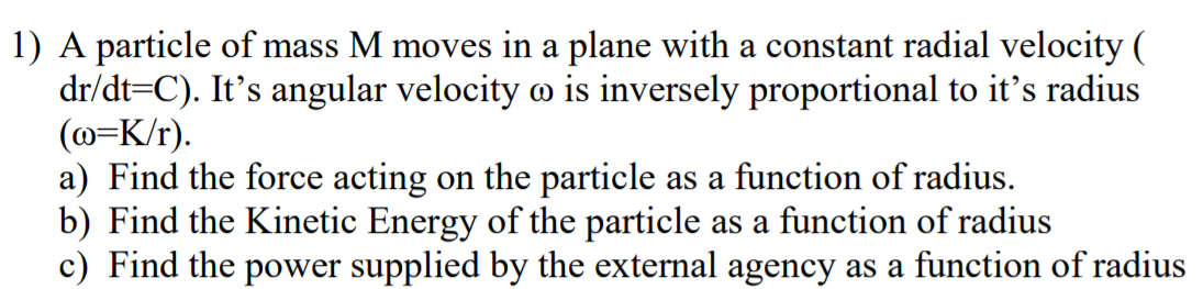 Solved 1) A particle of mass M moves in a plane with a | Chegg.com