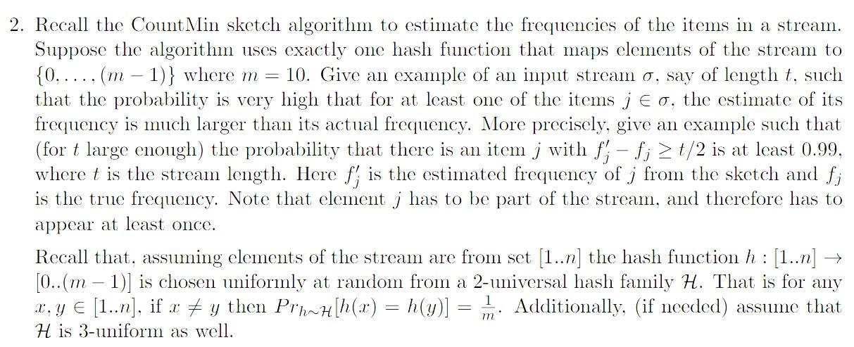 Solved 2 Recall The Count Min Sketch Algorithm To Estimate 3712