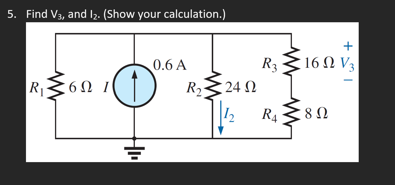 Solved Find V3, ﻿and I2. (Show your calculation.) | Chegg.com