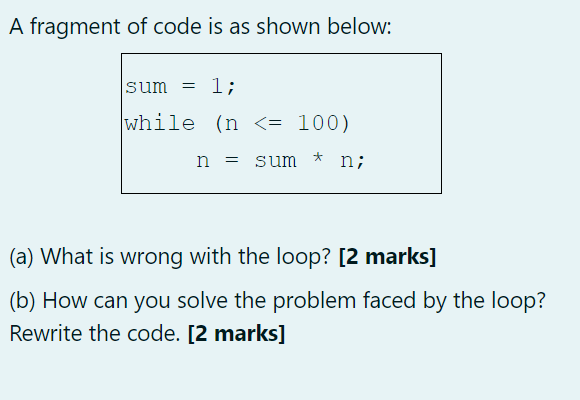Solved A fragment of code is as shown below: = sum 1; while | Chegg.com