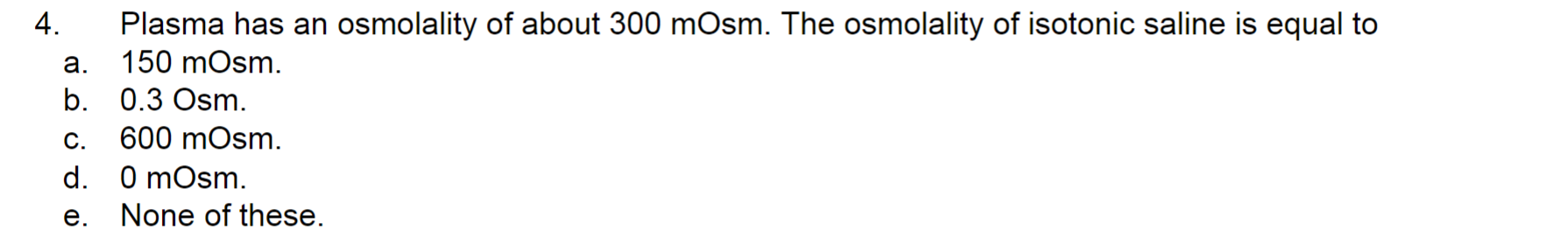 Solved Plasma has an ﻿osmolality of ﻿about 300 ﻿mOsm . ﻿The | Chegg.com