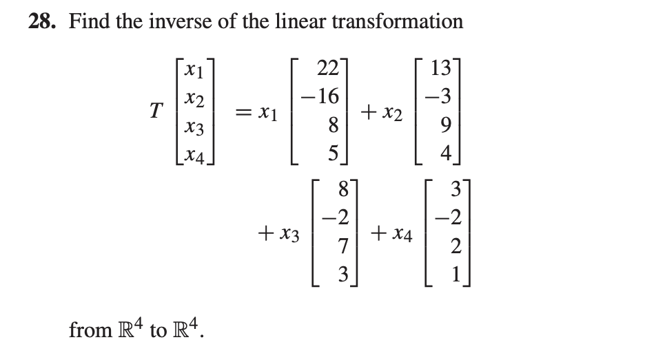 Solved 28. Find the inverse of the linear transformation | Chegg.com