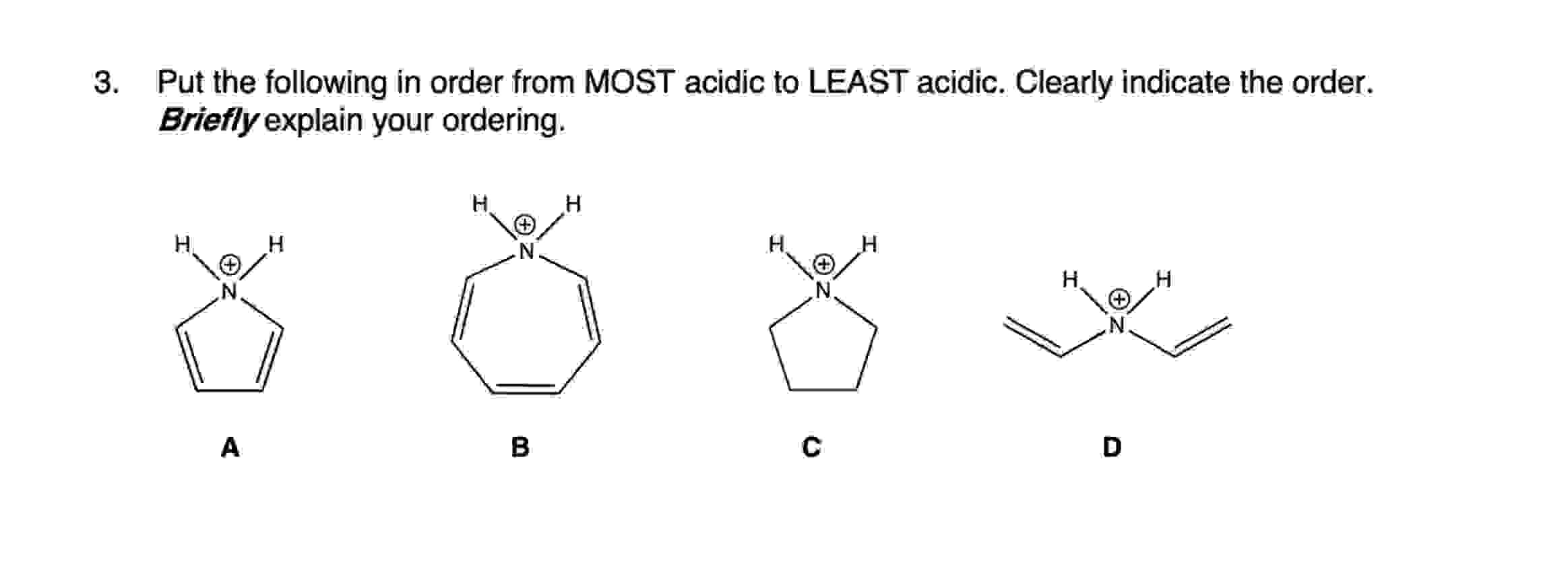 Solved Put the following in order from MOST acidic to LEAST | Chegg.com Solved Put the following in order from MOST acidic to LEAST | Chegg.com