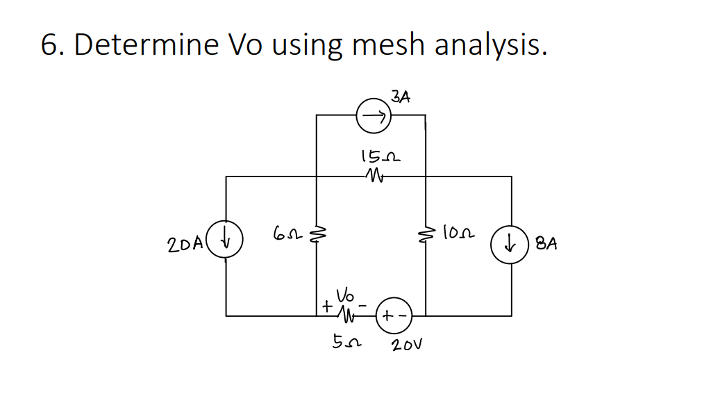 Solved 6. Determine Vo using mesh analysis. | Chegg.com Solved 6. Determine Vo using mesh analysis. | Chegg.com