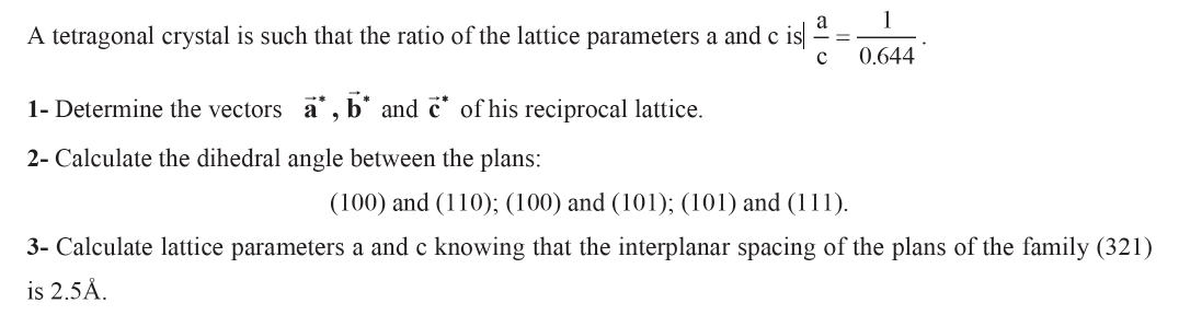 Solved a 1 A tetragonal crystal is such that the ratio of | Chegg.com