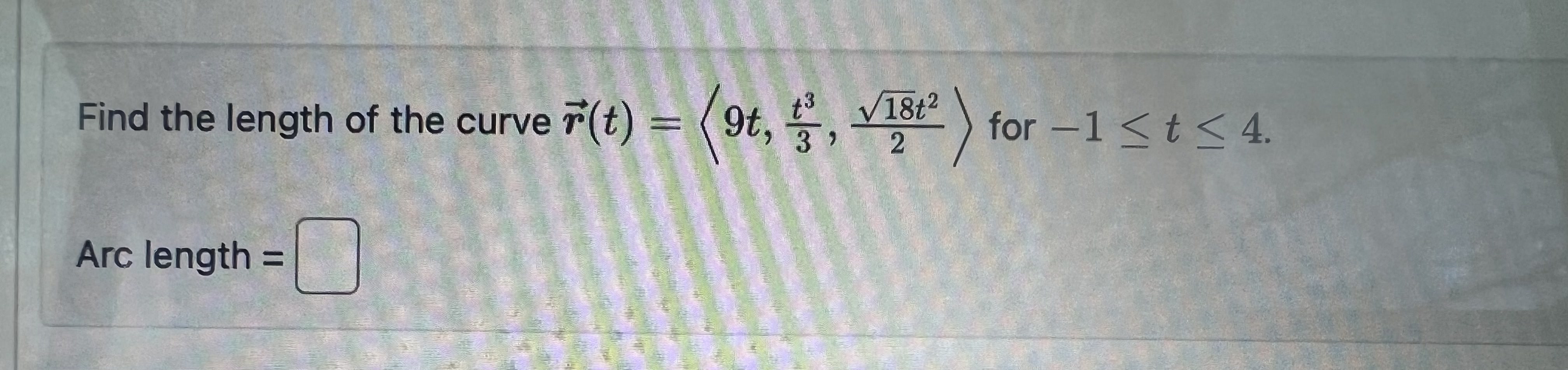 Solved Find the length of the curve r(t)= 9t,3t3,218t2 for | Chegg.com