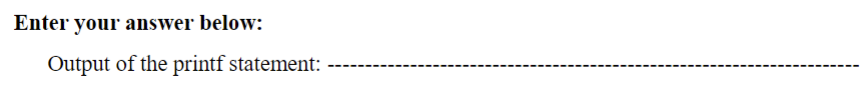 Solved hat is the output of the printf statement in the | Chegg.com