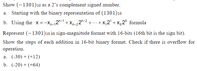 Solved Show (-1301) 10 as a 2's complement signed number. a. | Chegg.com