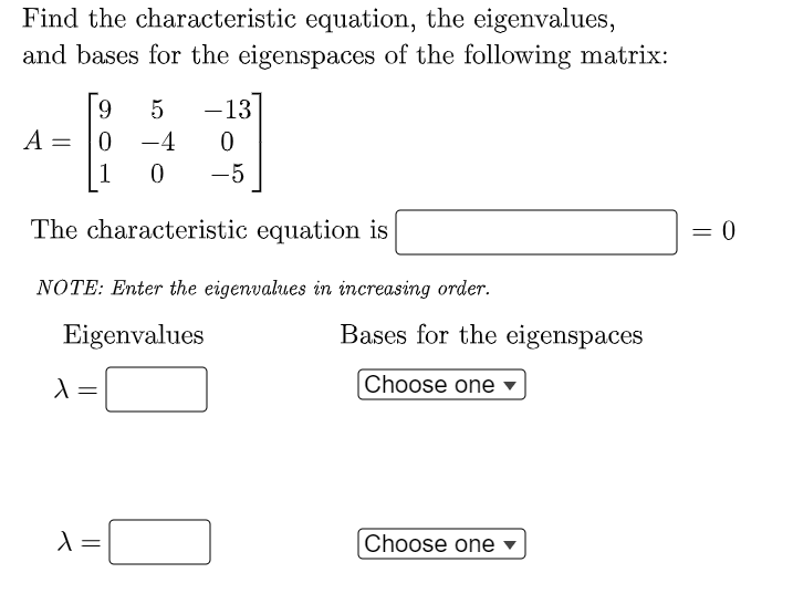 Solved Find the characteristic equation, the eigenvalues, | Chegg.com