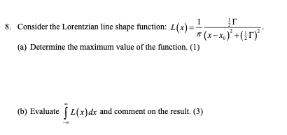 Solved 1 8. Consider the Lorentzian line shape function: | Chegg.com